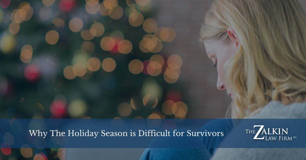 Why The Holiday Season is Difficult for Survivors | The Zalkin Law Firm ...