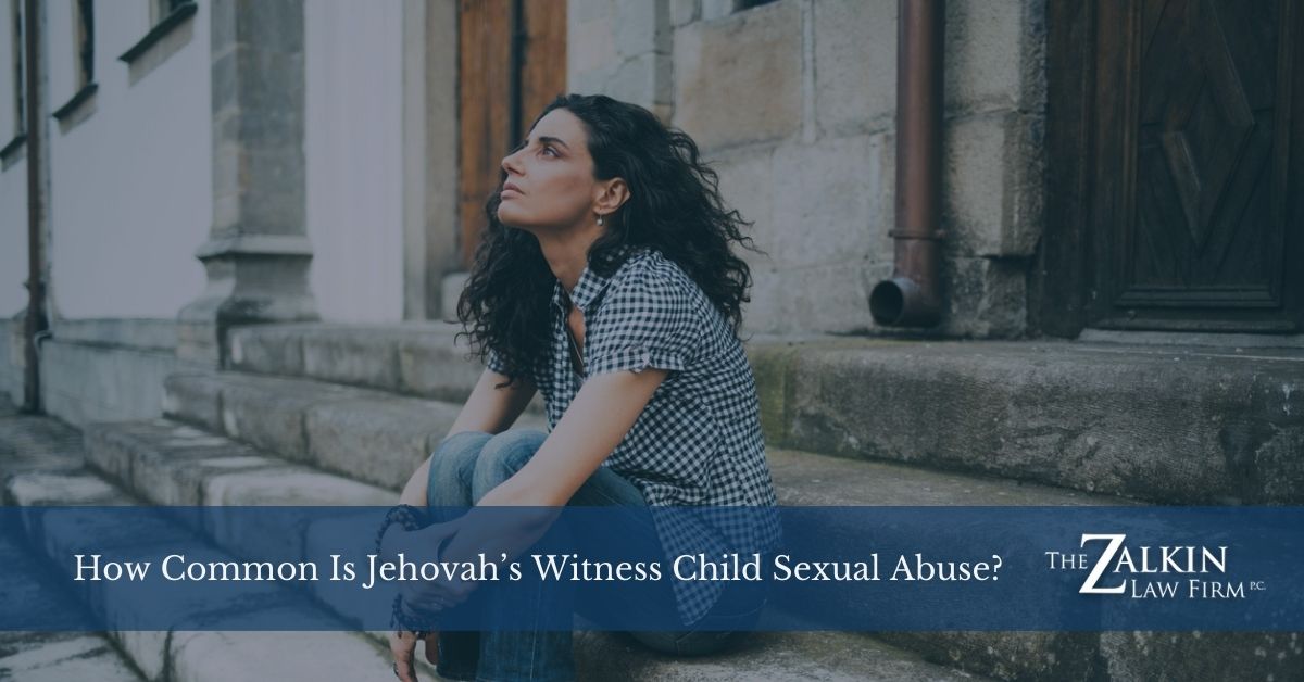 How Common Is Jehovah’s Witness Child Sexual Abuse? | The Zalkin Law ...